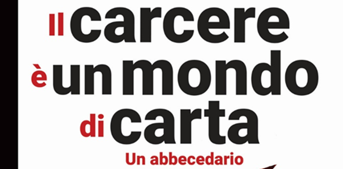 Il carcere è un mondo di carta di Valentina Calderone e Marica ...