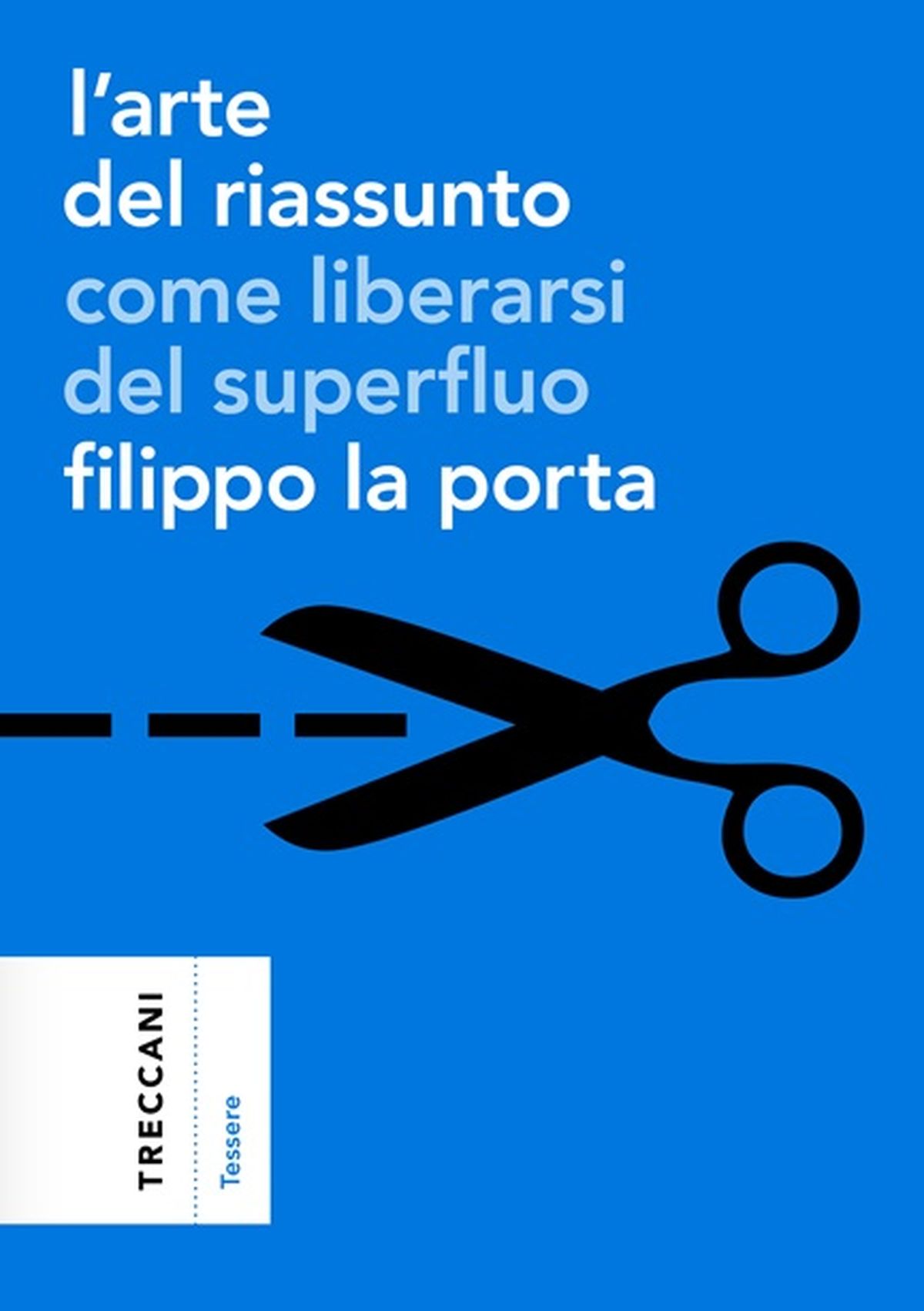 L’arte del riassunto. Come liberarsi del superfluo - Treccani