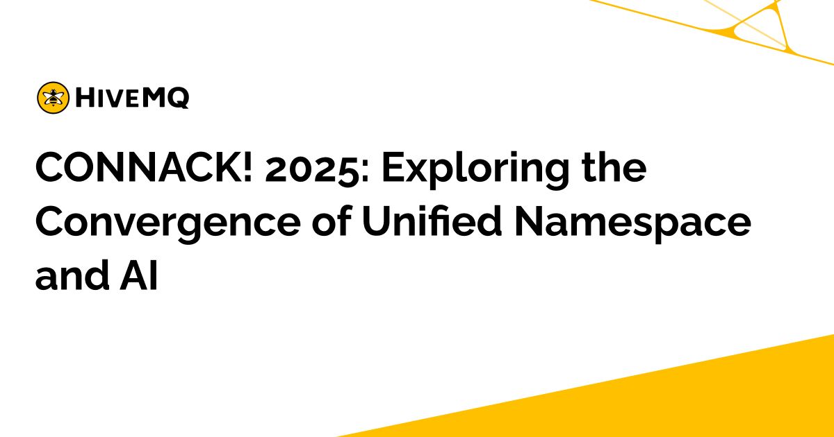 CONNACK! 2025: Exploring the Convergence of Unified Namespace and AI