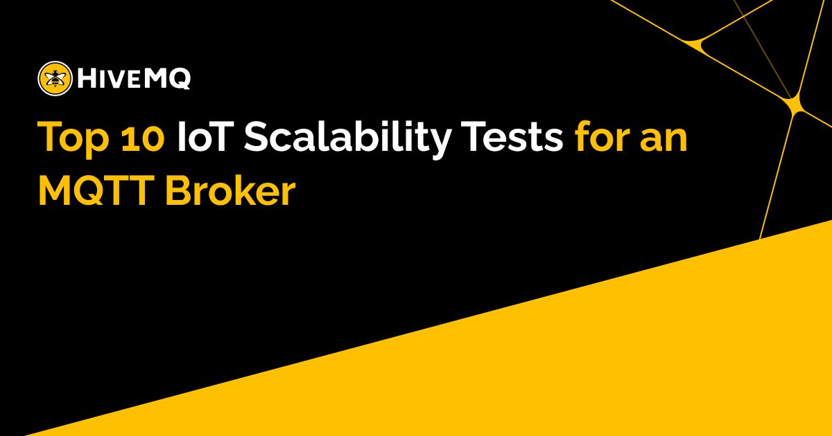 Top 10 IoT Scalability Tests for an MQTT Broker