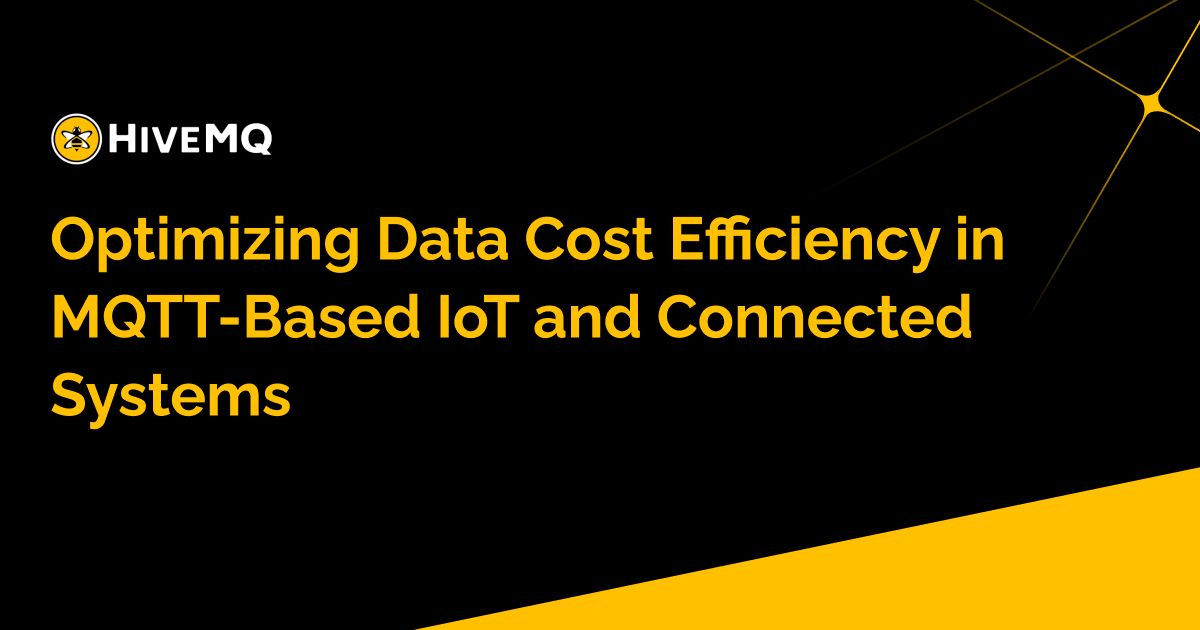 Optimizing Data Cost Efficiency In Mqtt Based Iot And Connected Systems