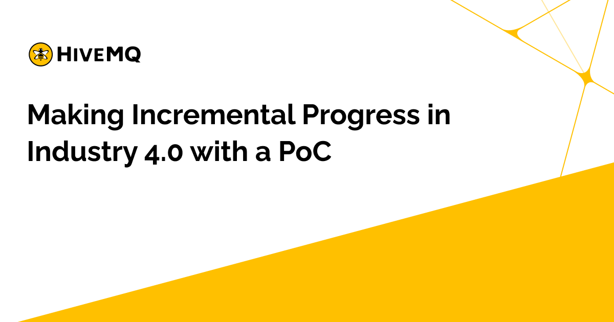Making Incremental Progress in Industry 4.0 with a PoC