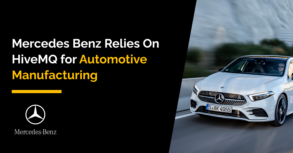 Mercedes Benz Drives Smart Manufacturing with HiveMQ: Ensuring ...