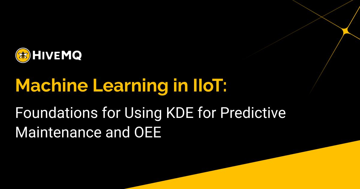 Machine Learning in IIoT: Foundations for Using KDE for Predictive ...