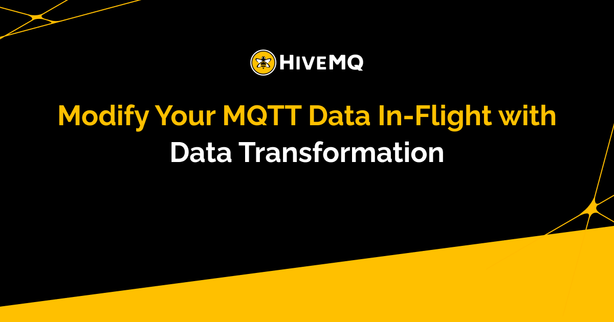 Modify Your MQTT Data In-Flight with Data Transformation