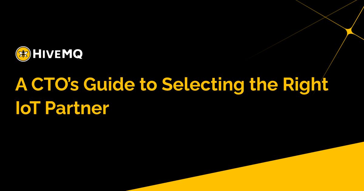 A CTO’s Guide to Selecting the Right IoT Partner