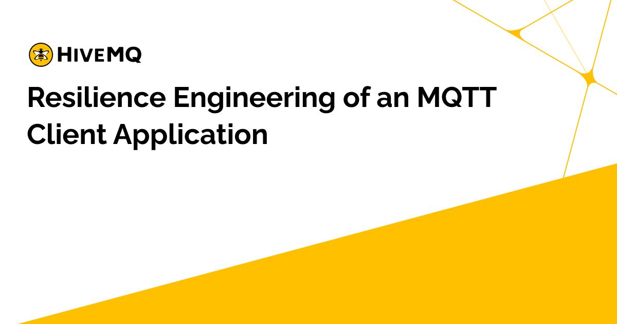 Resilience Engineering of an MQTT Client Application
