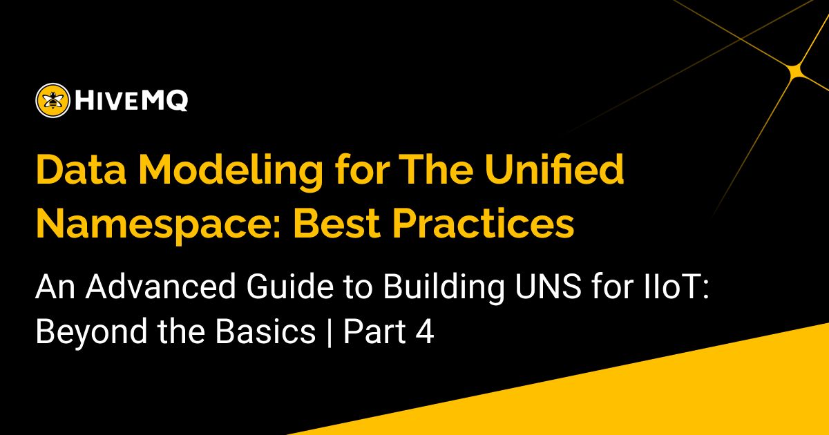 Data Modeling for The Unified Namespace: Best Practices