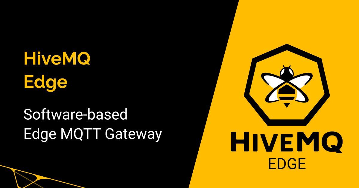 HiveMQ Edge: Software-based edge MQTT gateway.