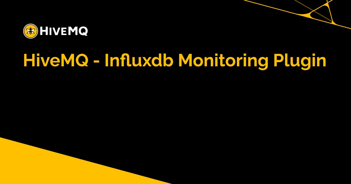 HiveMQ - Influxdb Monitoring Plugin