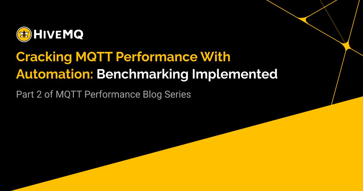 Cracking MQTT Performance with Automation: Benchmarking Implemented