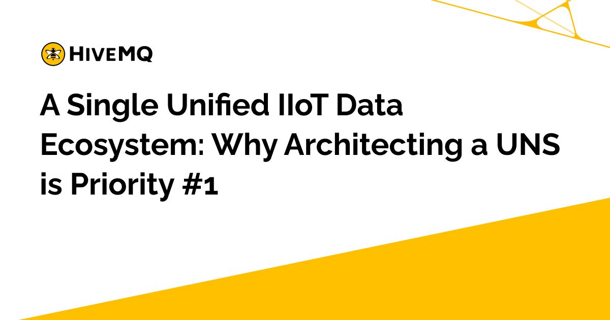 A Single Unified Iiot Data Ecosystem Why Architecting A Uns Is Priority 1