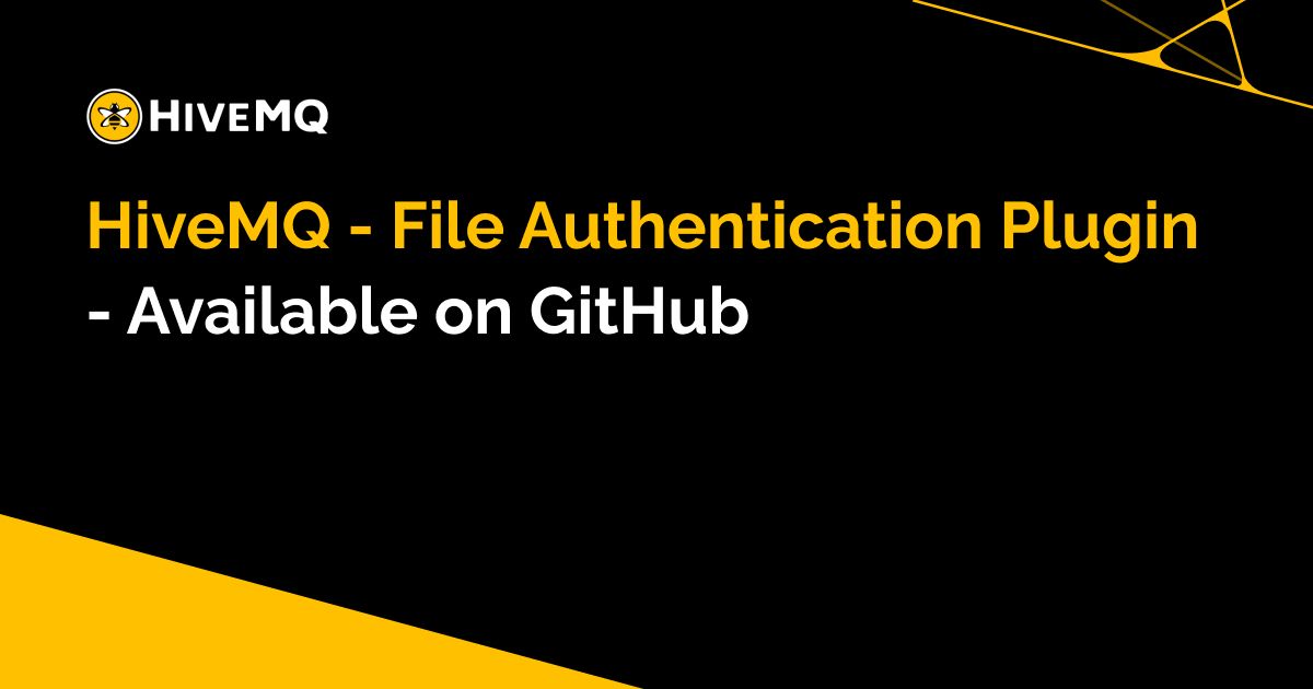 HiveMQ - File Authentication Plugin - Available on GitHub