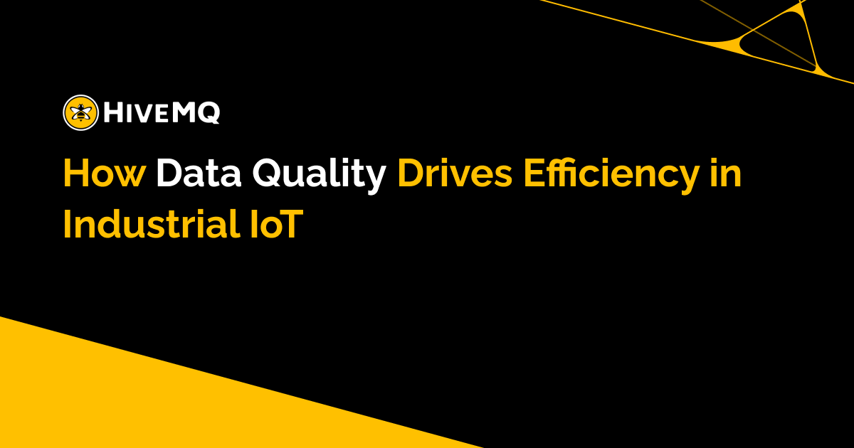 How Data Quality Drives Efficiency in Industrial IoT
