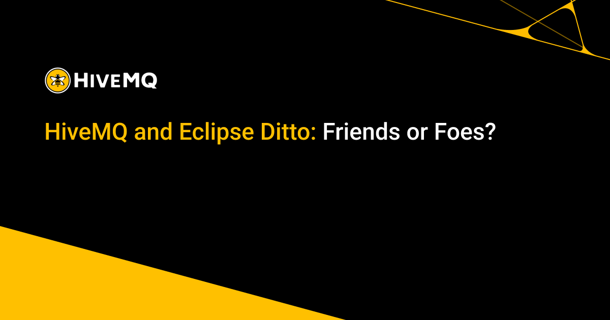 HiveMQ and Eclipse Ditto: Friends or Foes?
