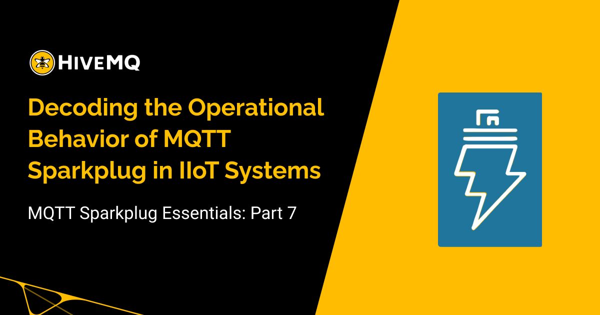 Decoding the Operational Behavior of MQTT Sparkplug in IIoT Systems