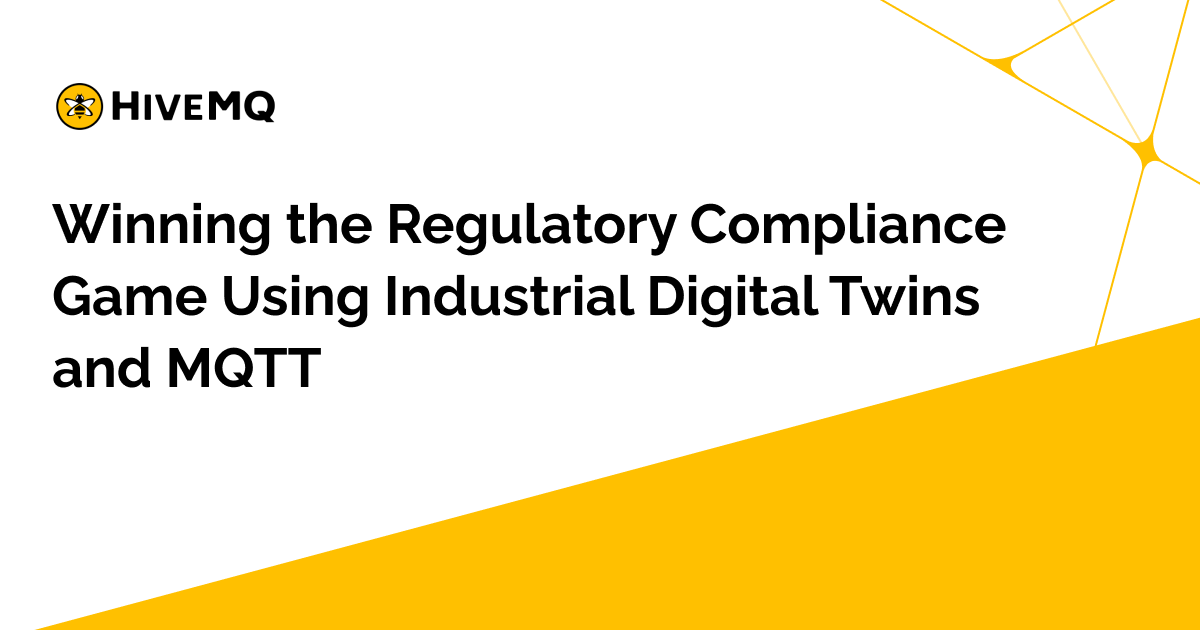 Winning the Regulatory Compliance Game Using Industrial Digital Twins ...