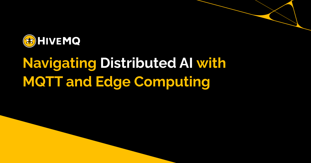 Navigating Distributed Ai With Mqtt And Edge Computing 
