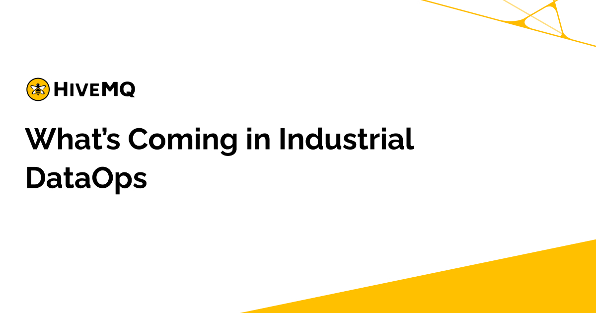 What’s Coming in Industrial DataOps
