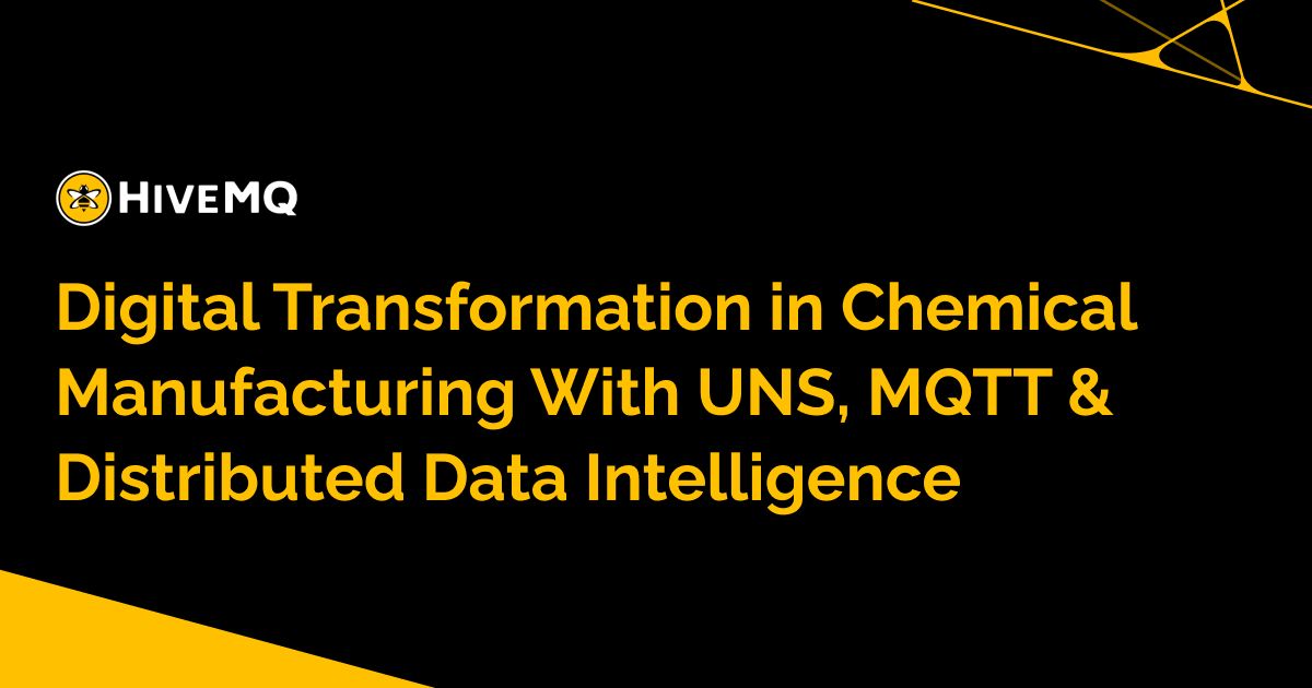 Digital Transformation in Chemical Manufacturing With UNS, MQTT ...