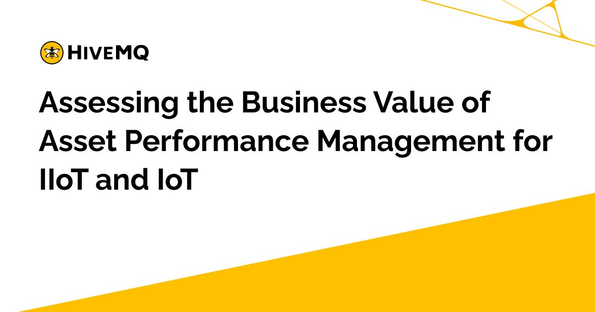 Assessing The Business Value Of Asset Performance Management For Iiot And Iot