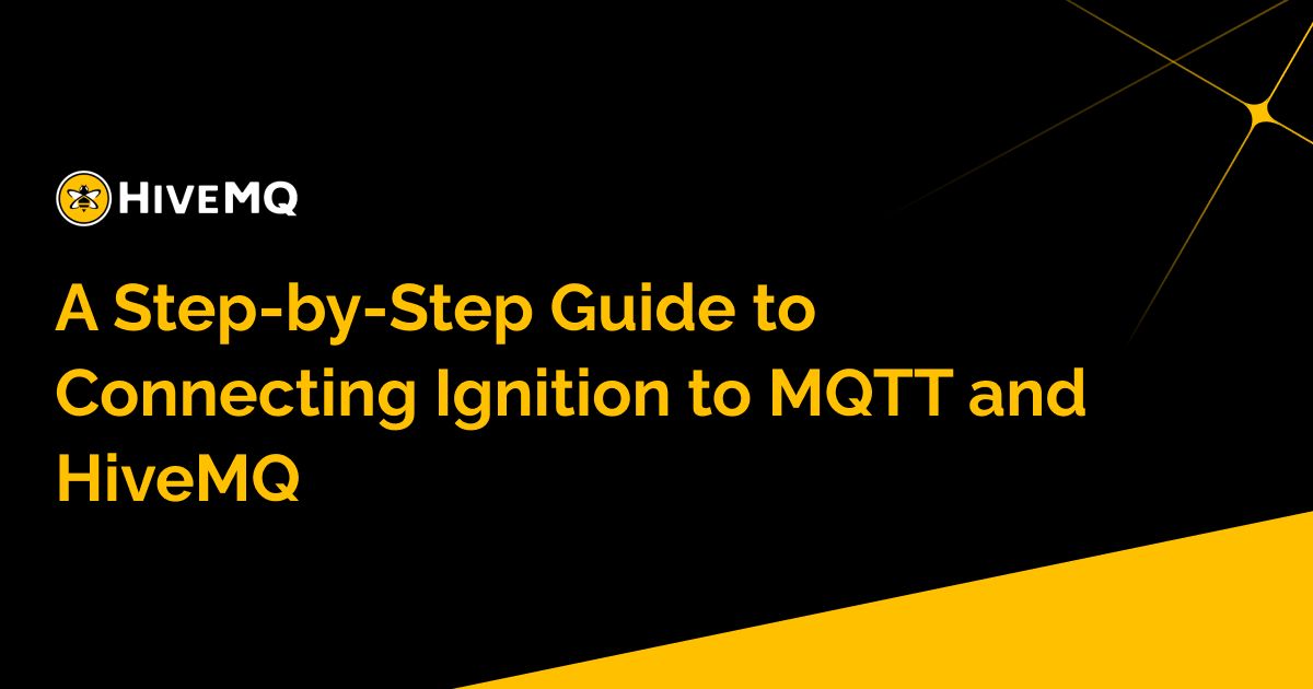 A Step-by-Step Guide to Connecting Ignition to MQTT and HiveMQ