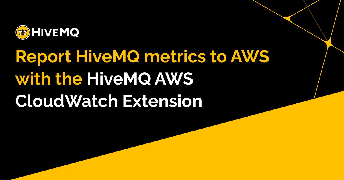 Report HiveMQ Metrics to AWS with the HiveMQ AWS CloudWatch Extension