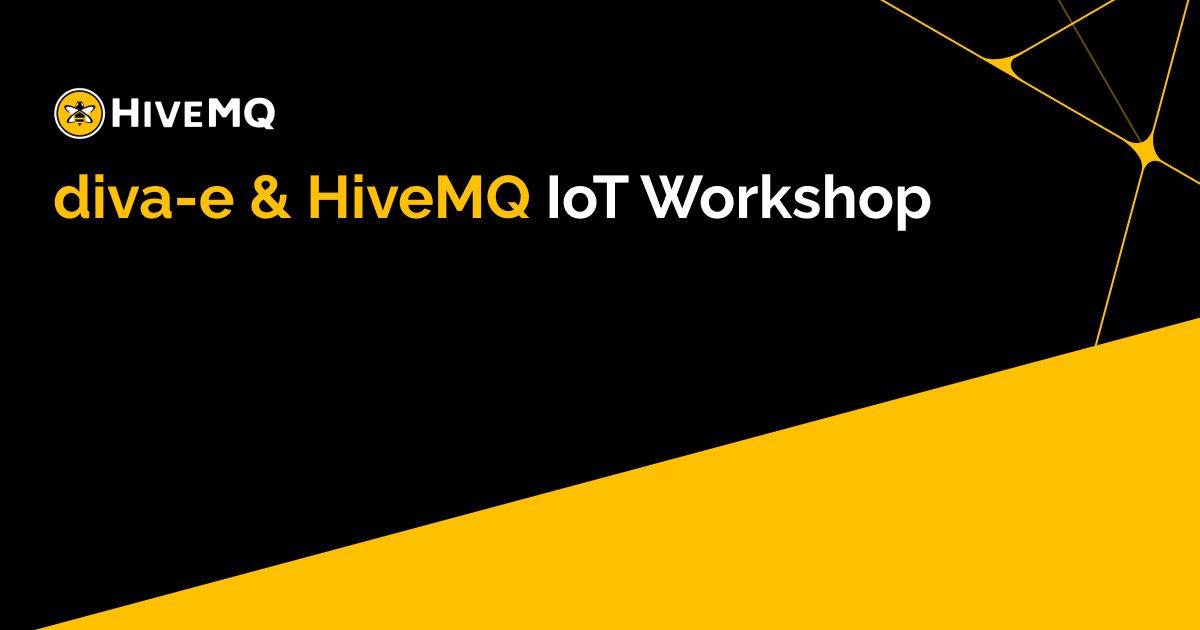 diva-e & HiveMQ IoT Workshop