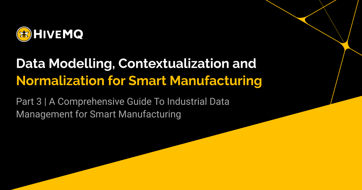 Data Modelling, Contextualization and Normalization for Smart Manufacturing