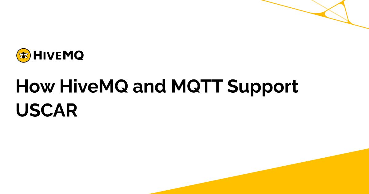 How HiveMQ and MQTT Support USCAR