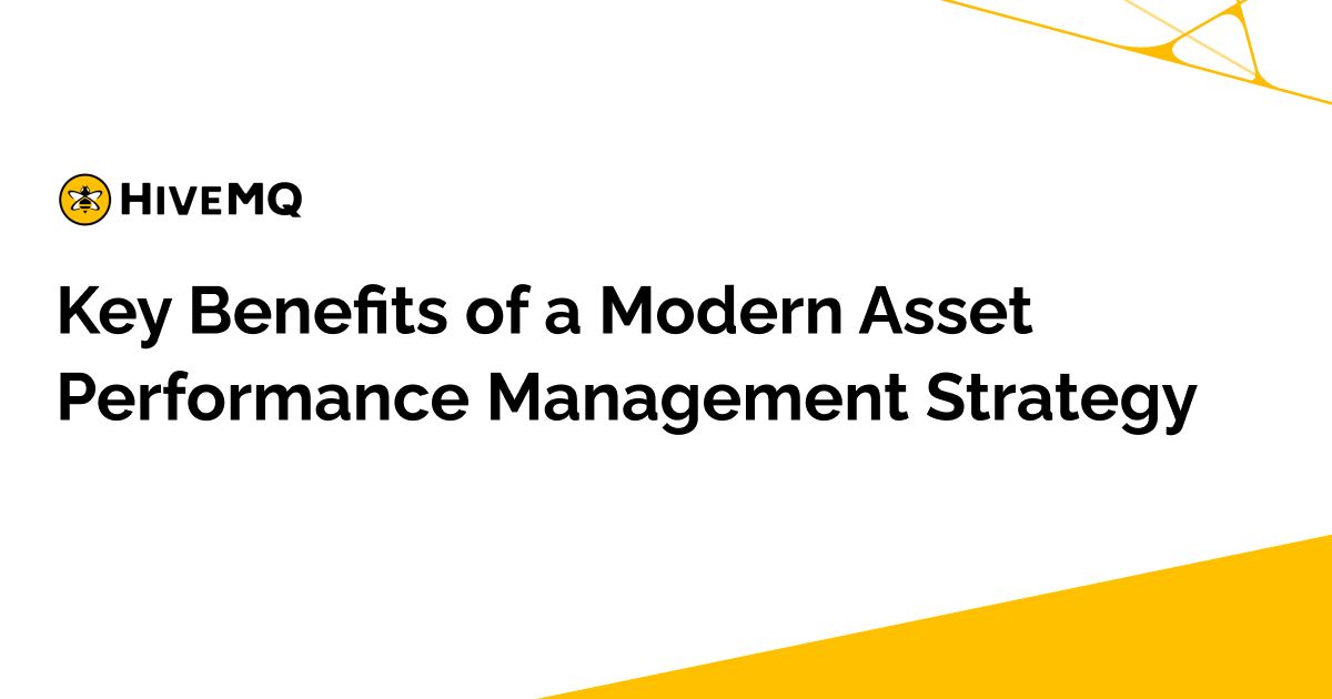 Key Benefits Of A Modern Asset Performance Management Strategy