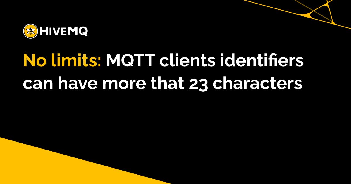 No limits: MQTT clients identifiers can have more than 23 characters