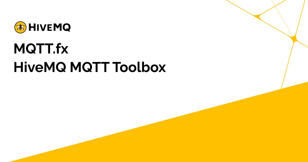 MQTT.fx - HiveMQ MQTT Toolbox
