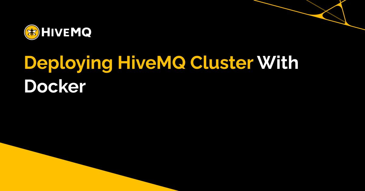 Deploying HiveMQ Cluster With Docker