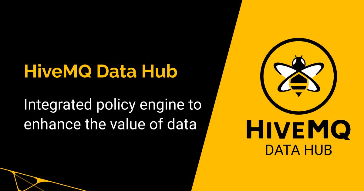 HiveMQ Data Hub – Enhance the Value of Your IoT Data