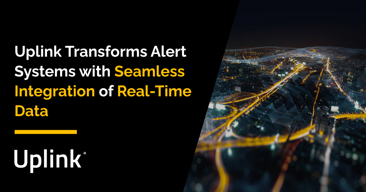 Uplink Transforms Alert Systems with Seamless Integration of Real-Time Data