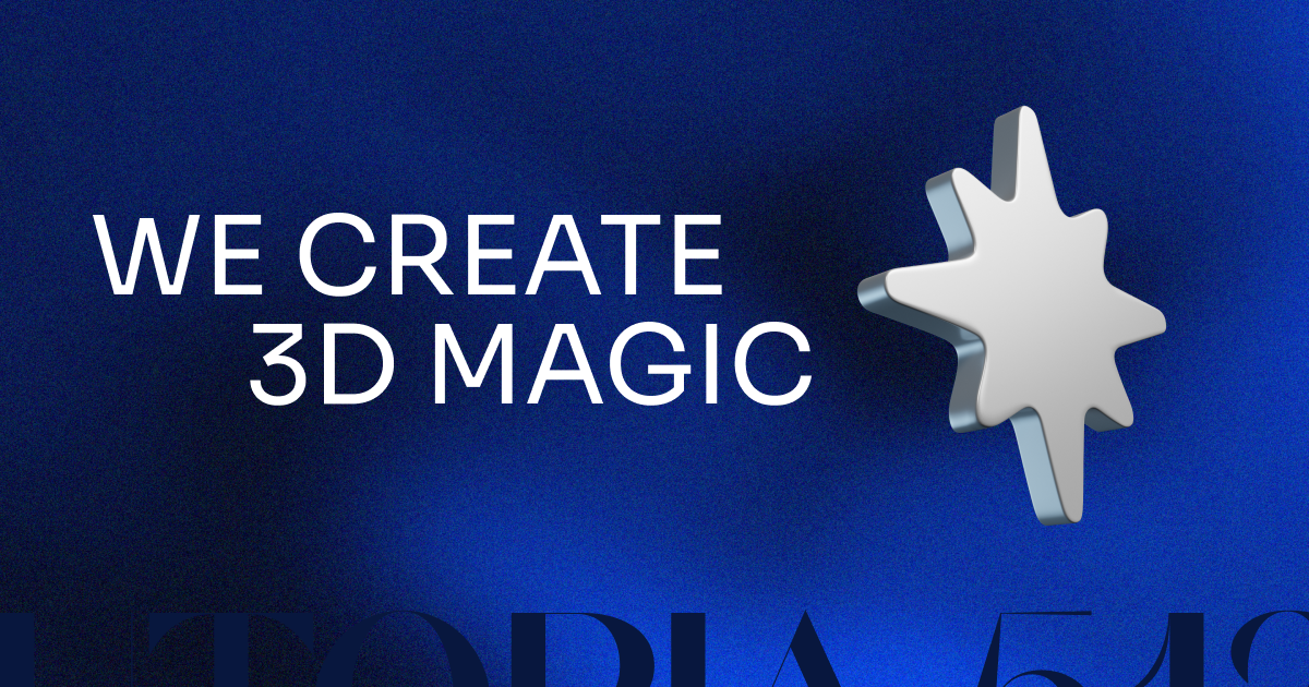 Utopia 513 | We create 3D magic