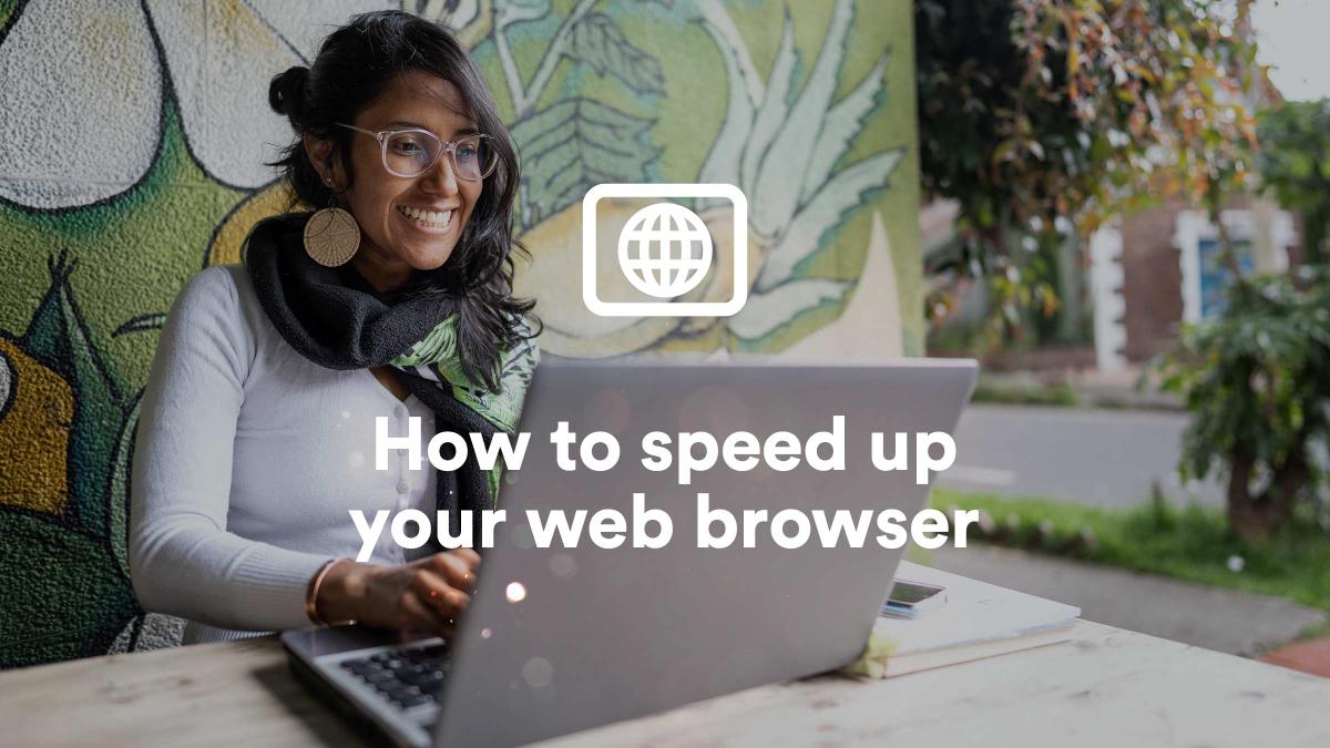 How to speed up your web browser | Virgin Media | Virgin Media