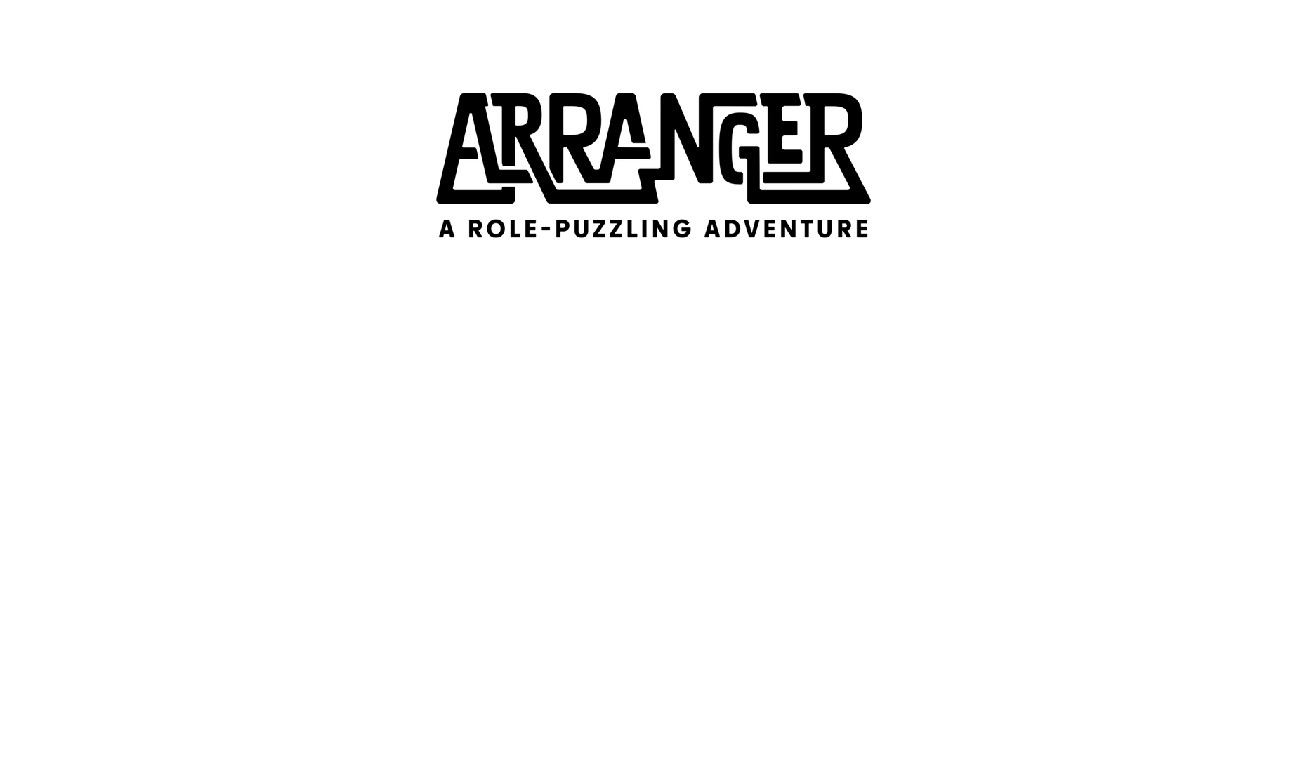 Arranger: A Role Puzzling Adventure