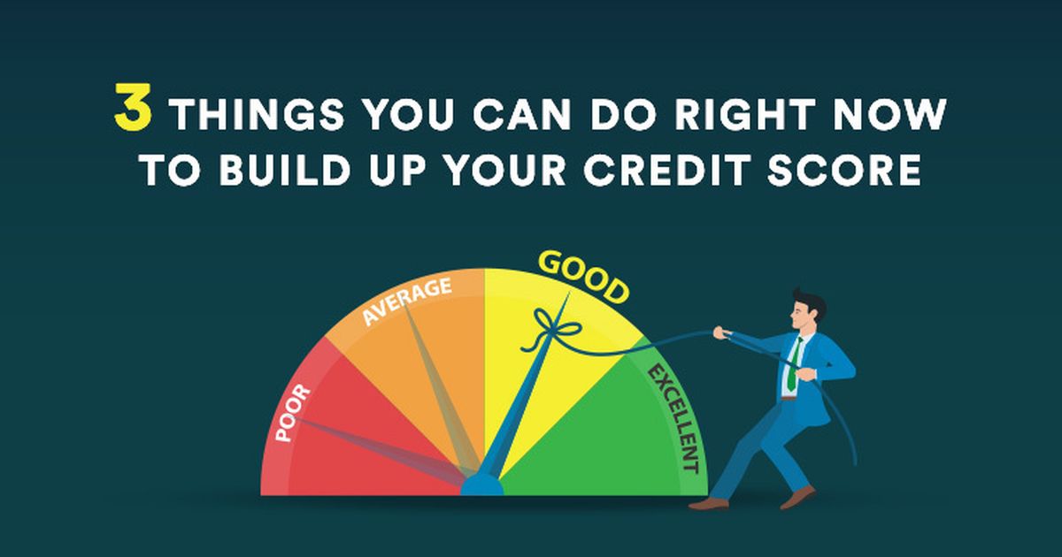3 Things You Can do Right Now to Build up Your Credit Score | Fair Go ...