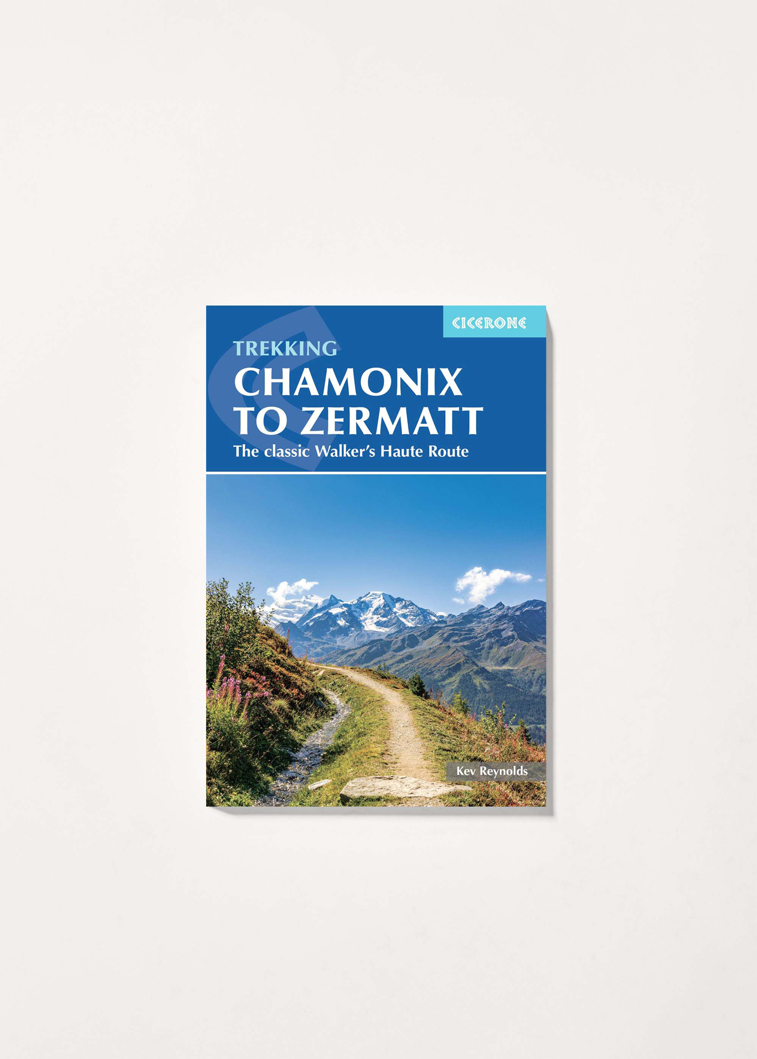 Cicerone Chamonix-Zermatt Guidebook