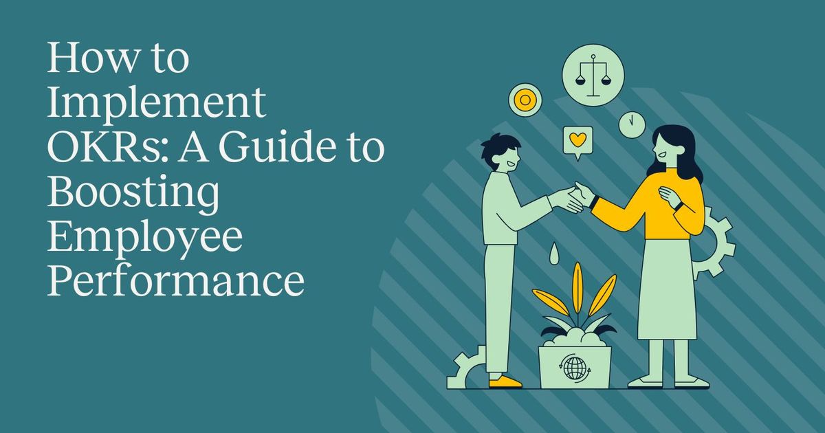 How to Implement OKRs: A Guide to Boosting Employee Performance