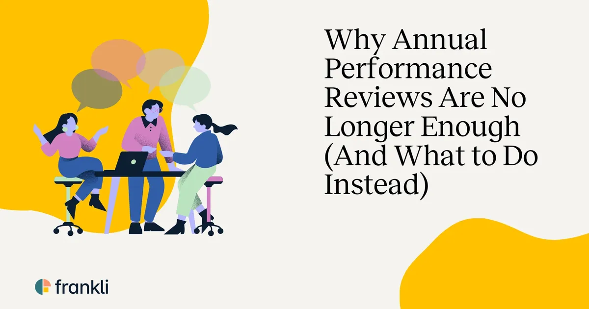 Why Annual Performance Reviews Are No Longer Enough (And What to Do ...