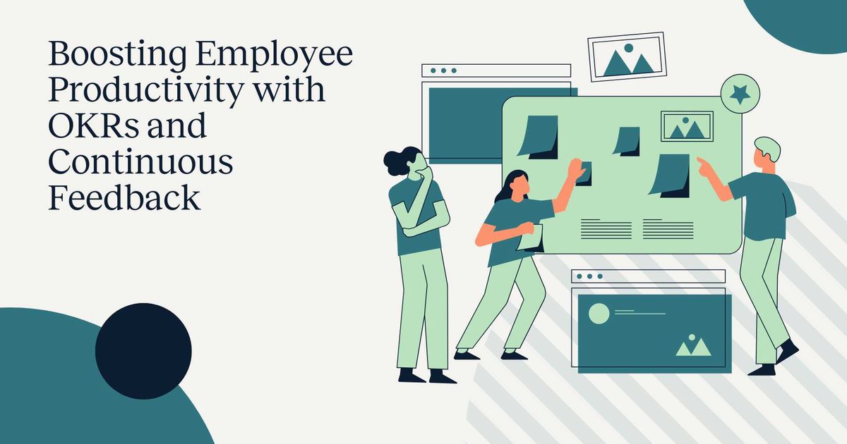 Boosting Employee Productivity with OKRs and Continuous Feedback ...