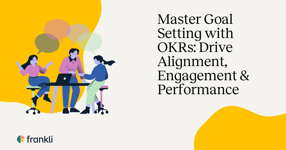 Master Goal Setting with OKRs: Drive Alignment, Engagement & Performance