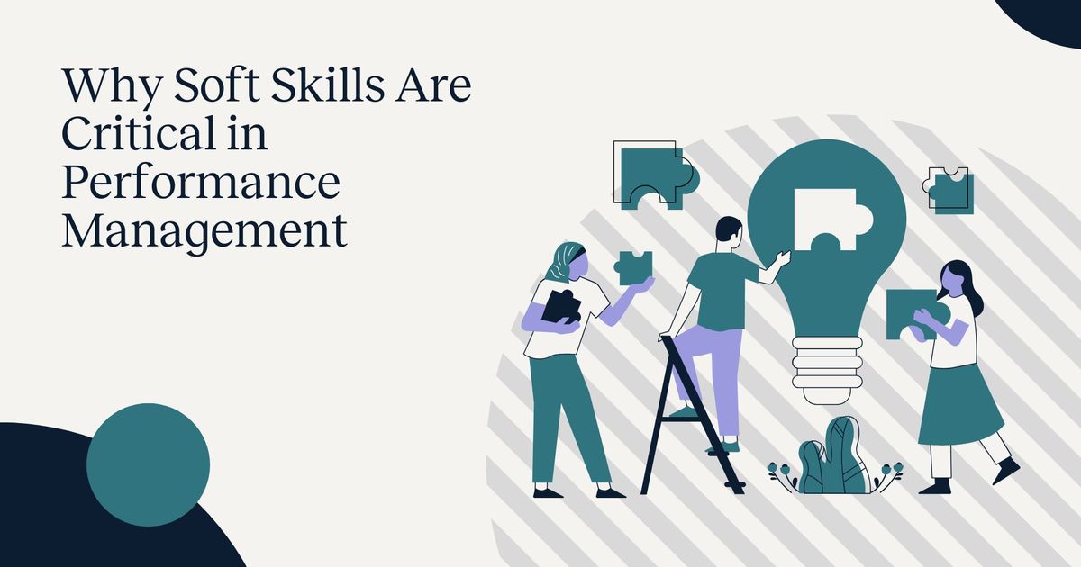 Why Soft Skills Are Critical in Performance Management