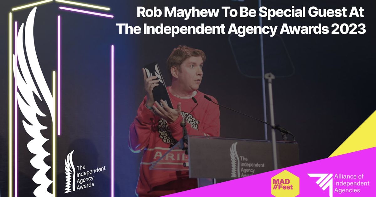 Rob Mayhew To Be Special Guest At The Independent Agency Awards | MAD//Fest
