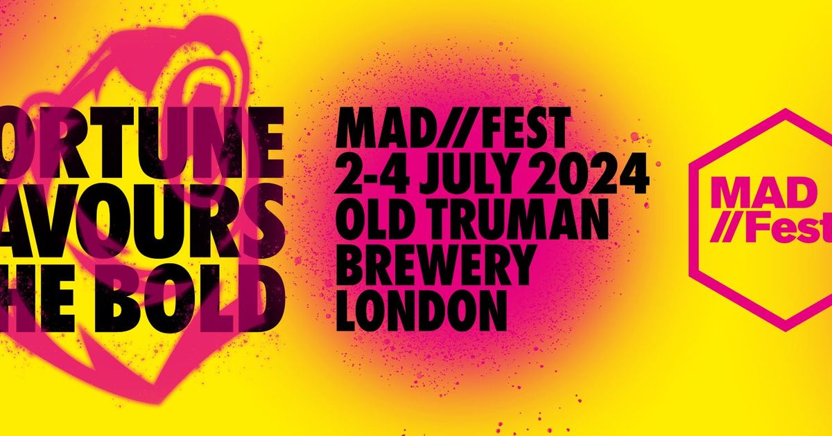 MAD//Fest: New For '24 - Fortune Favours The Bold | MAD//Fest