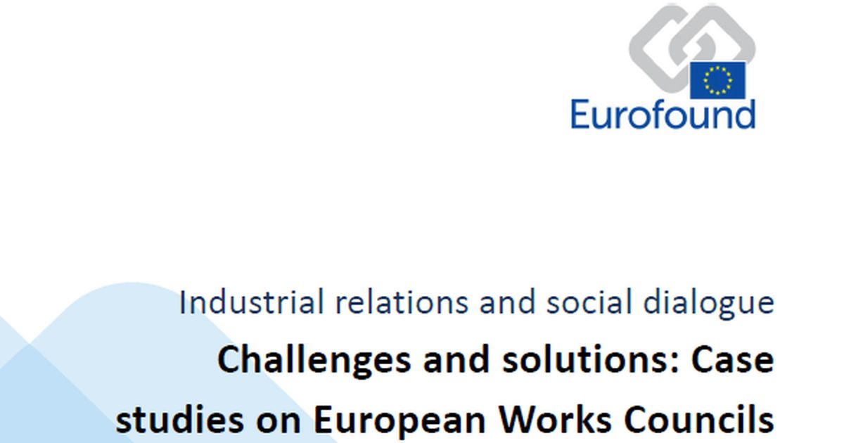 Challenges and solutions: Case studies on European Works Councils ...