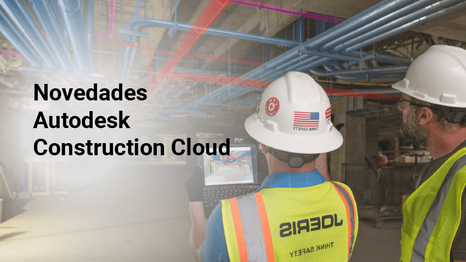 Novedades y beneficios Autodesk Construction Cloud | ARKANCE ES